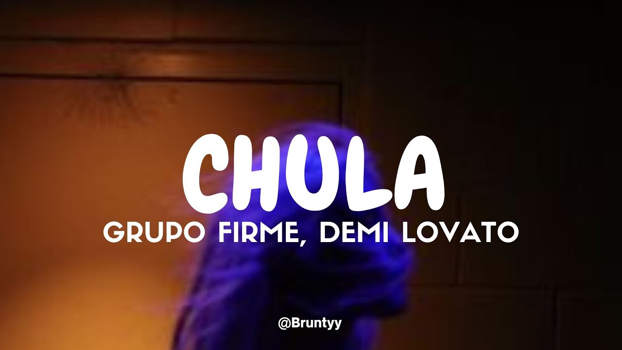 Grupo Firme, Demi Lovato - Chula (Tradução/Legendado) PT-BR - YouTube