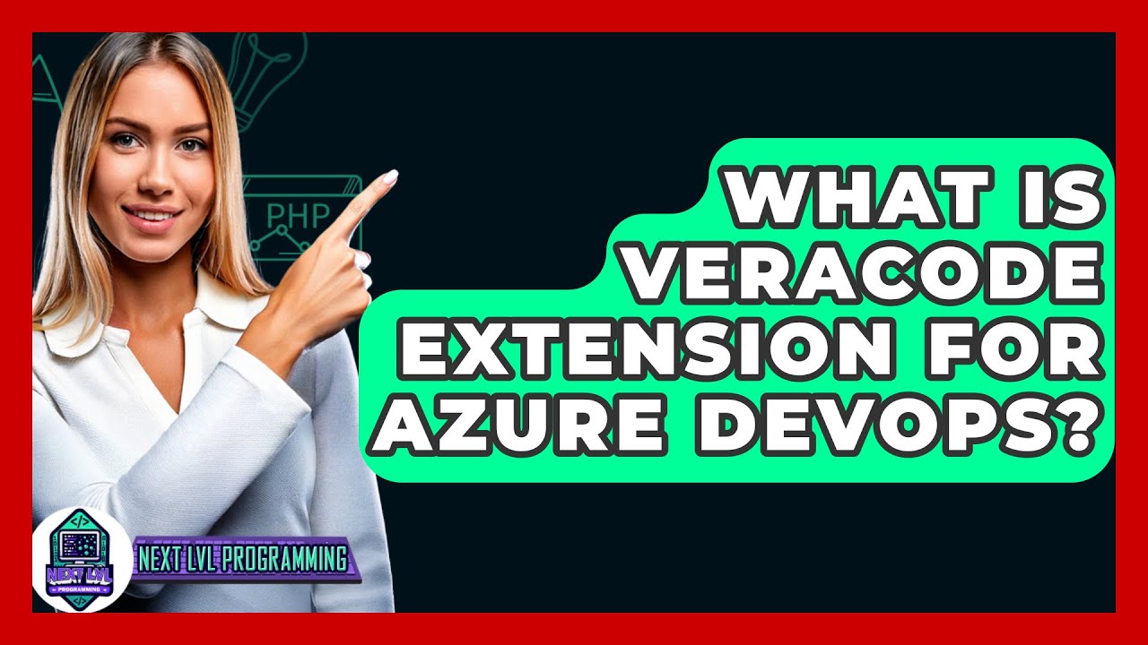 What Is Veracode Extension For Azure DevOps? - Next LVL Programming ...