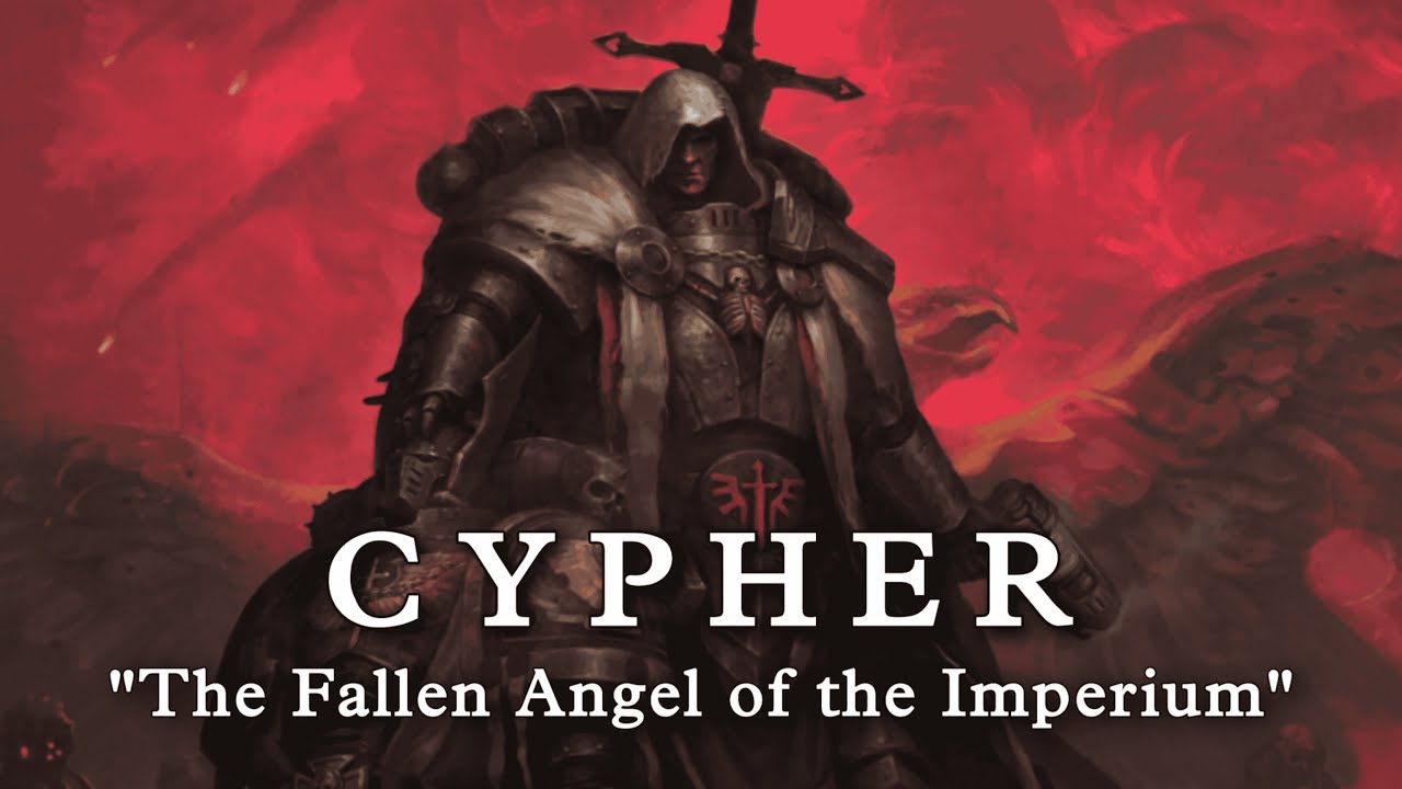 Warhammer 40k Lore | Cypher EXPLAINED – The Fallen Angel With the ...