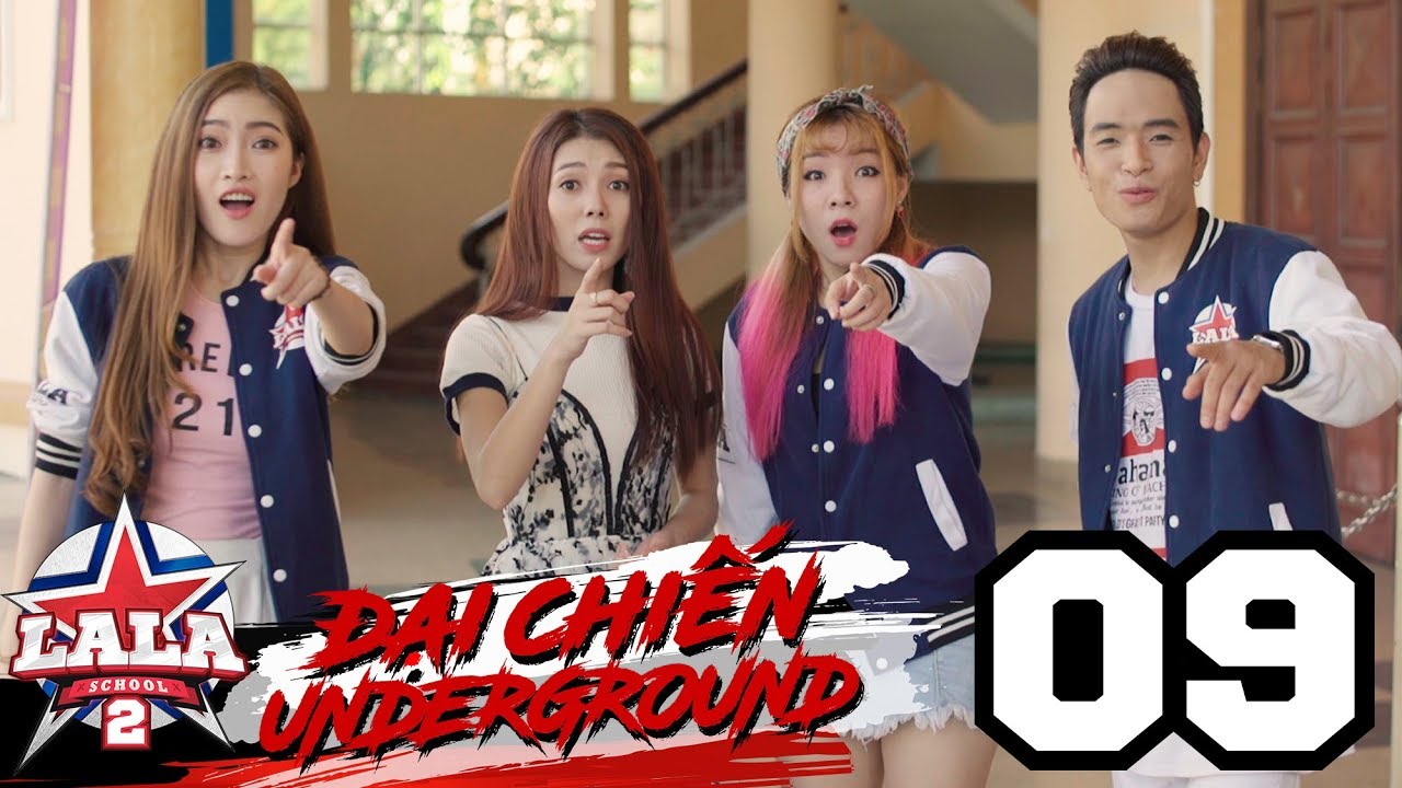 LA LA SCHOOL | TẬP 9 | Season 2 : ĐẠI CHIẾN UNDERGROUND - YouTube