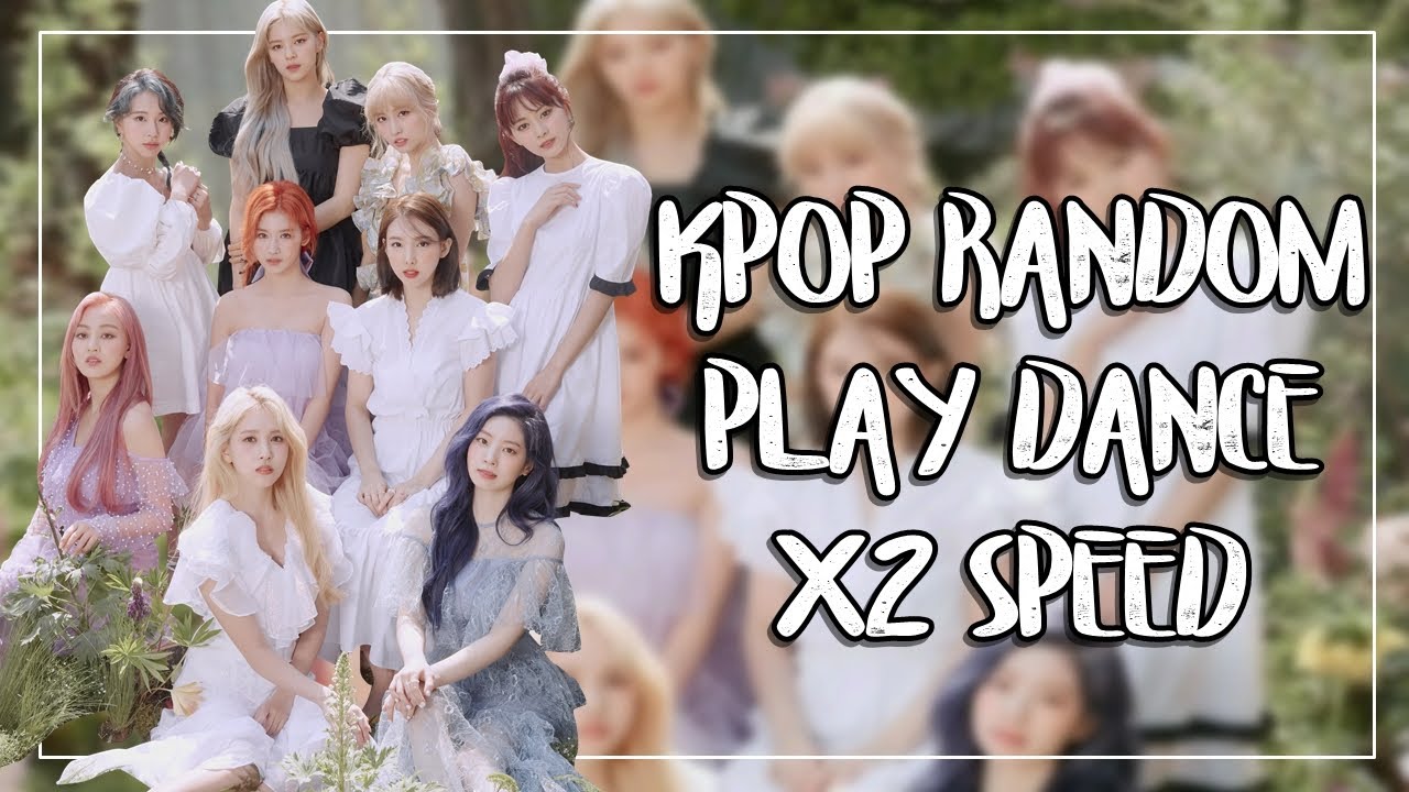 [X2 SPEED] KPOP RANDOM PLAY DANCE l Jaywiz* - YouTube