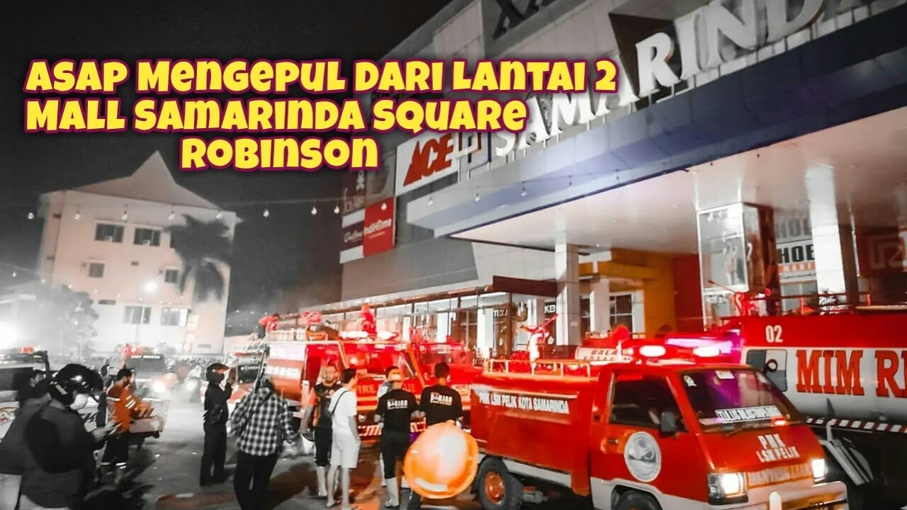 Meluncur Kebakaran Di Mall Samarinda Square Robinson #35 - YouTube