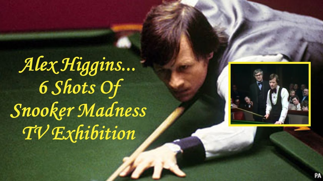 Alex Higgins... 6 Shots Of Snooker Madness TV Exhibition - YouTube