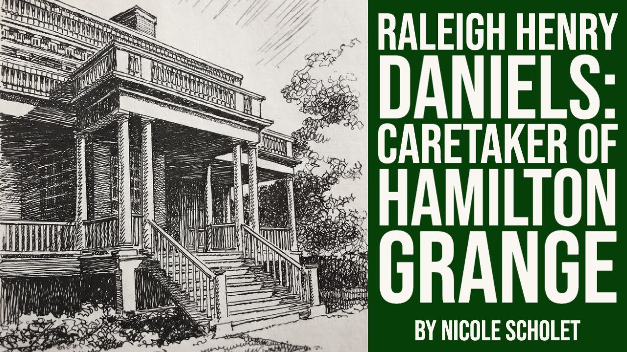 "Raleigh Henry Daniels: Caretaker of Hamilton Grange" by Nicole Scholet ...