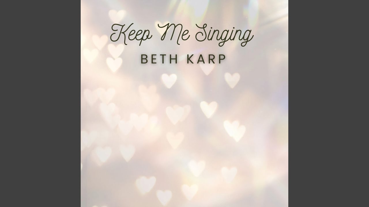 Keep Me Singing - YouTube