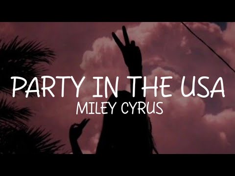 Miley Cyrus - Party In The USA(Lyrics) - YouTube