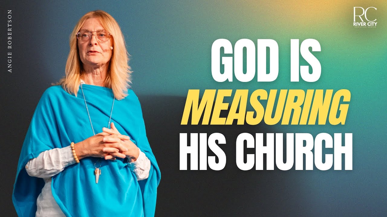 How God is Measuring His Church | Angie Robertson | Full Sermon - YouTube