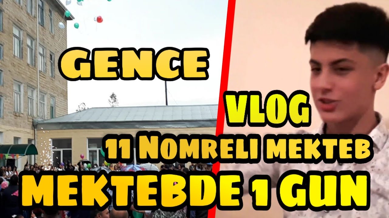 MEKTEBDE 1 GUN VLOG / Gence 11 Nomreli Mekteb - YouTube