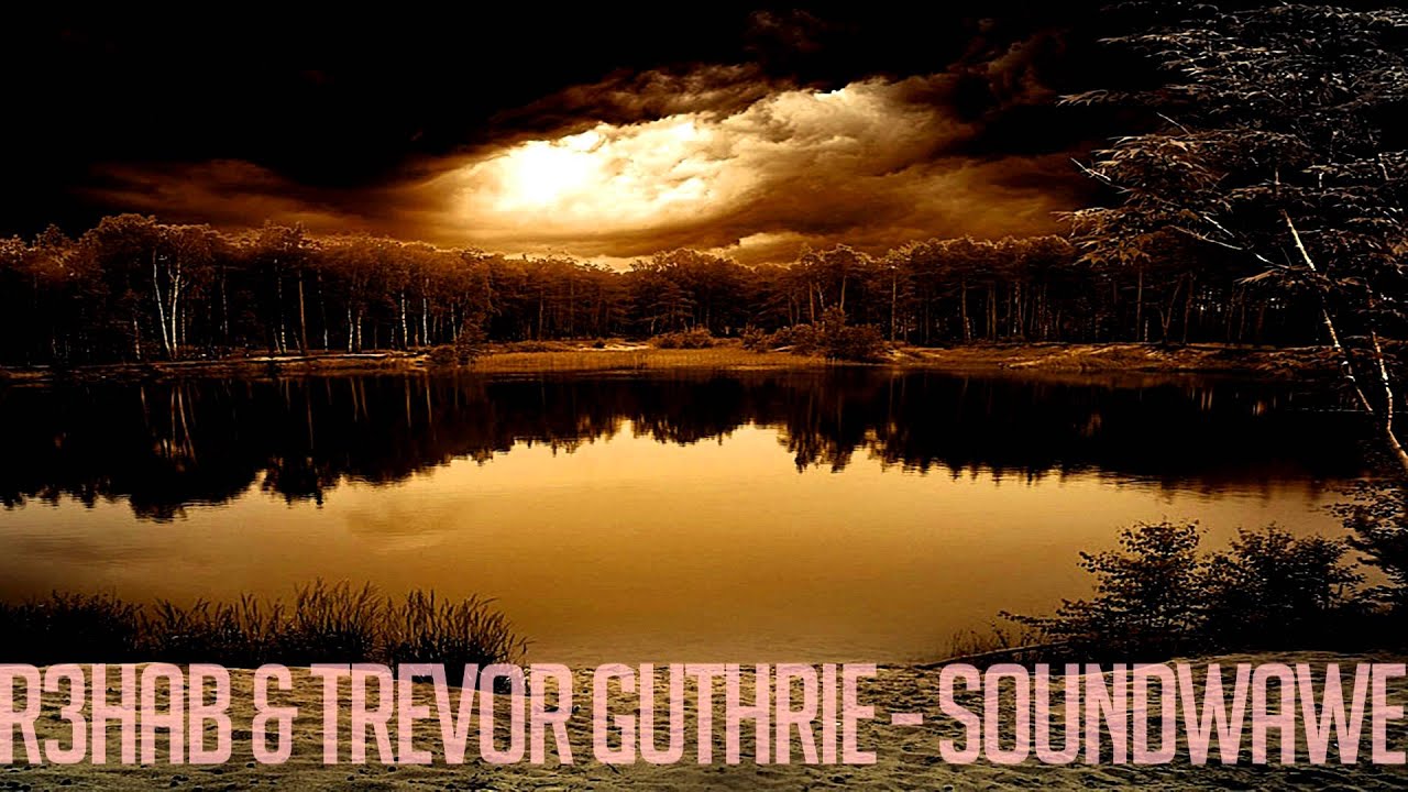 R3hab & Trevor Guthrie - SoundWave - YouTube