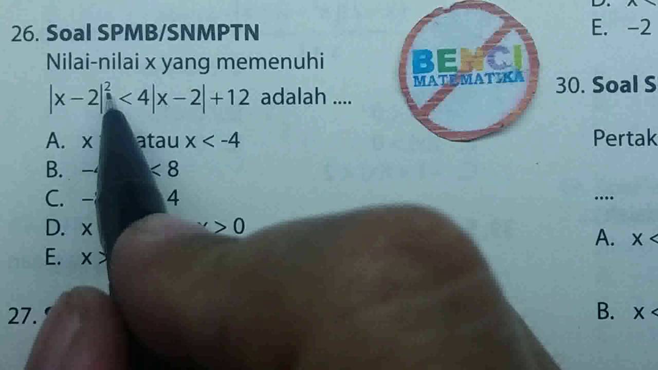 SoaL SNMPTN Pertidaksamaan Mutlak Nilai X Yang Memenuhi YouTube