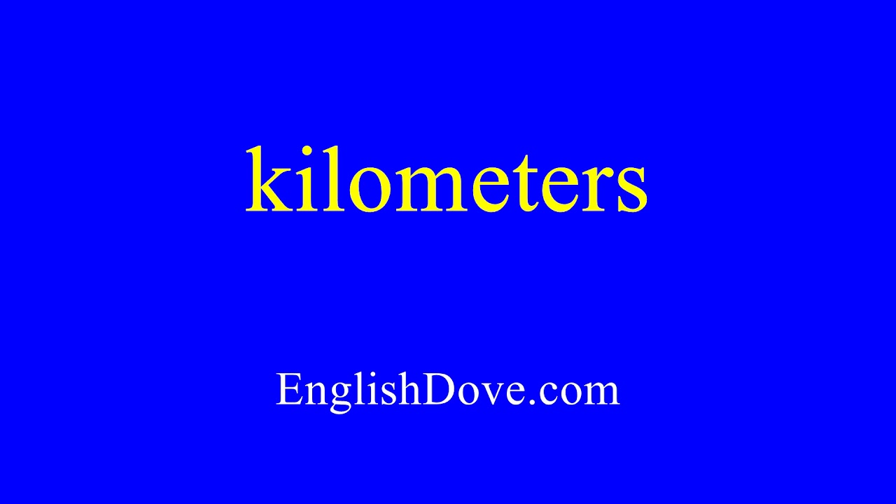 How To Pronounce Kilometers In American English YouTube how-to-pronounce-kilometers-in-american-english-youtube