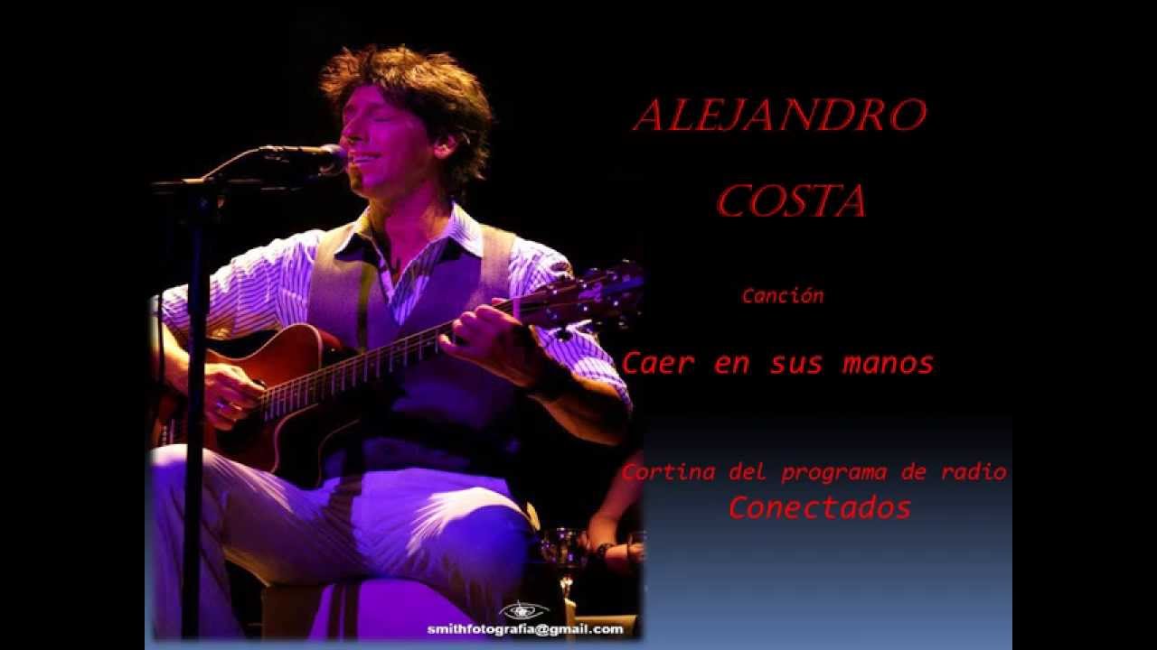 Alejandro Costa CAER EN SUS MANOS (Cortina de programa de radio ...