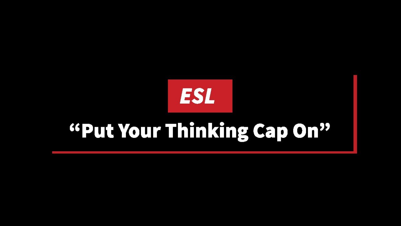 ESL Phrase of the Day: "Put Your Thinking Cap On" - YouTube