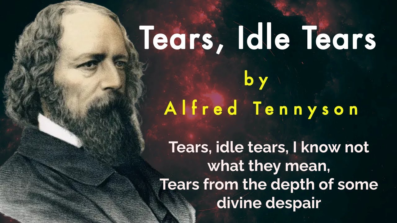 Tear, Idle Tears | Alfred Tennyson | Lyric Poem | Victorian Poetry ...