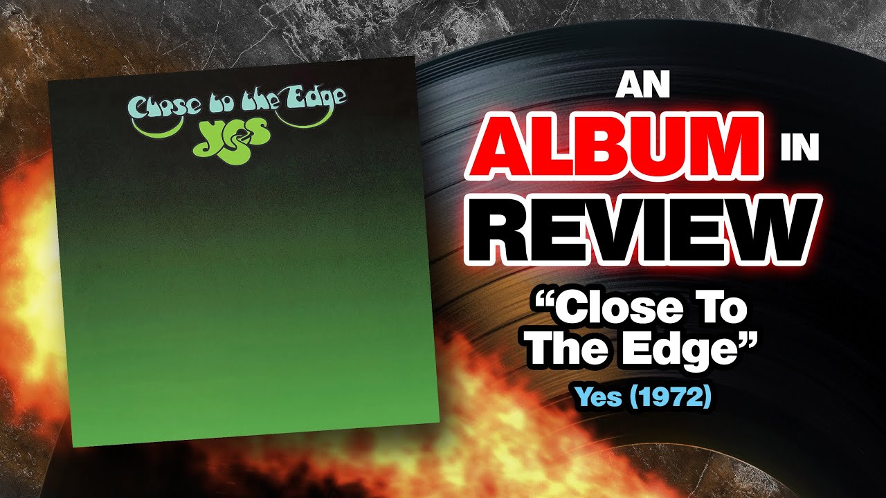 An Album in Review: Yes - Close to the Edge - YouTube