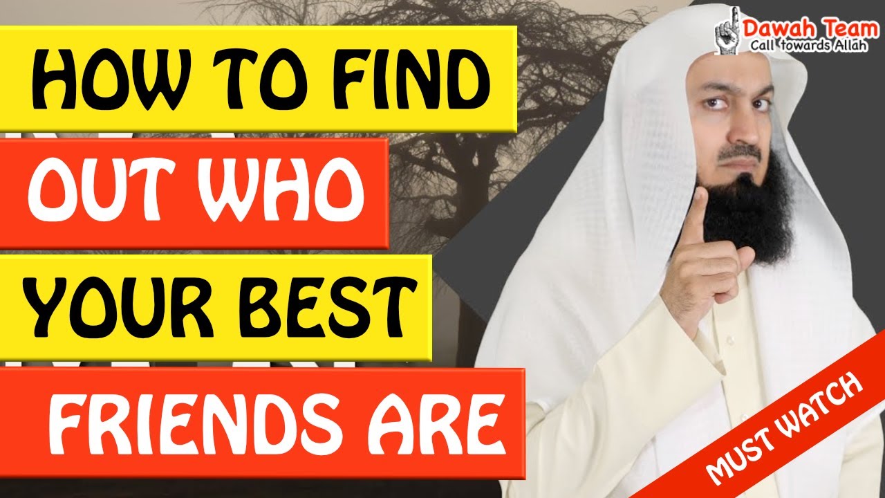 🚨HOW TO FIND OUT WHO YOUR BEST FRIENDS ARE ?🤔 ᴴᴰ - Mufti Menk - YouTube