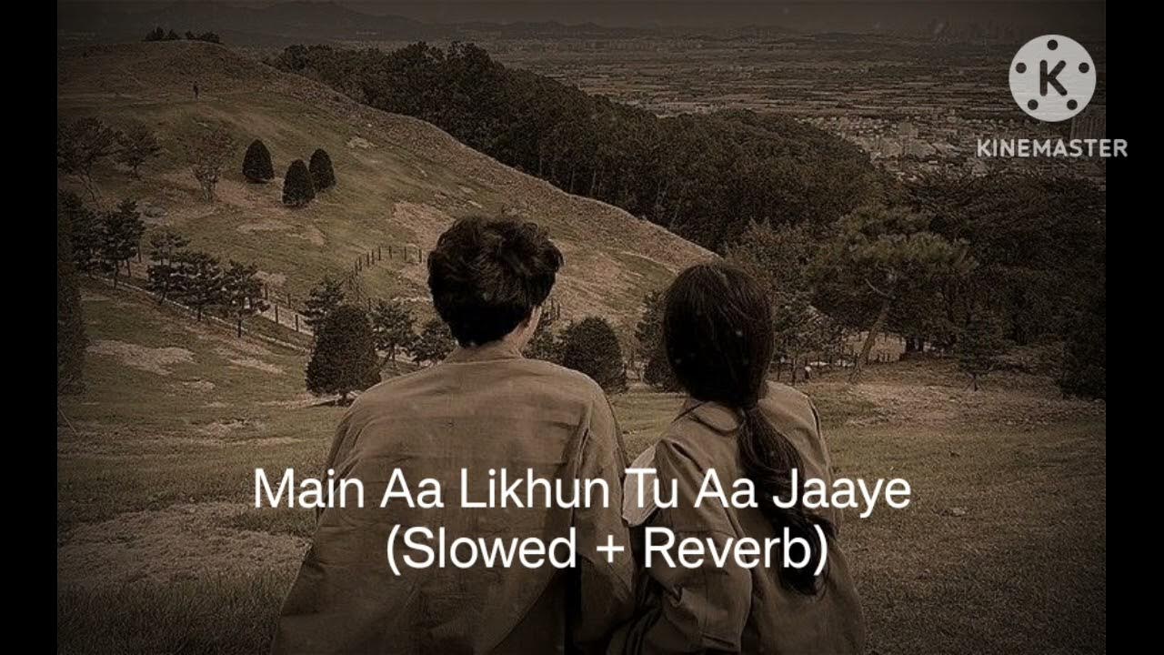 Main Aa Likhun Tu Aa Jaaye (Ishq) Faheem Abdullah (slowed+reverb)💔🥹 - YouTube