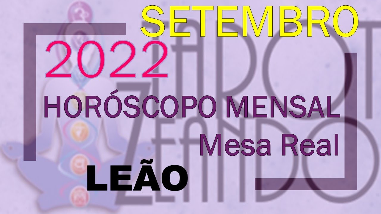Signo de Leão / Mesa Real - Previsões Setembro 22 - YouTube