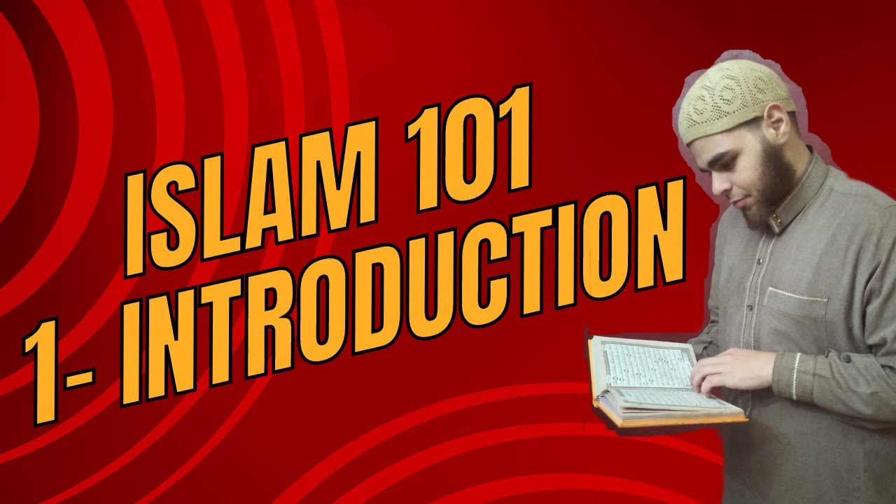 Islam 101 | 1 - Introduction - YouTube