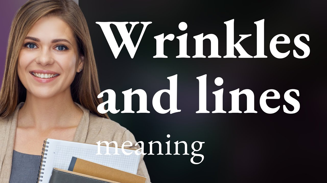 Understanding "Wrinkles and Lines": A Guide to English Expressions ...