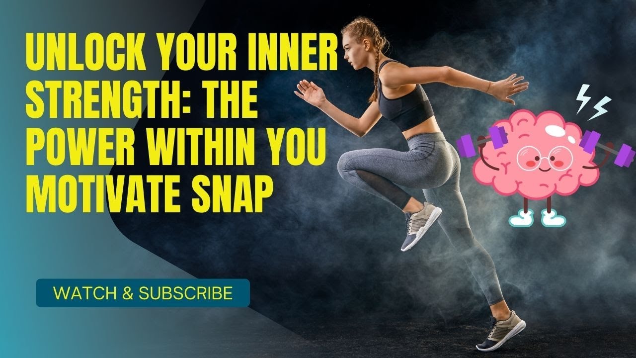 Unlock Your Inner Strength: The Power Within You | Motivate Snap - YouTube