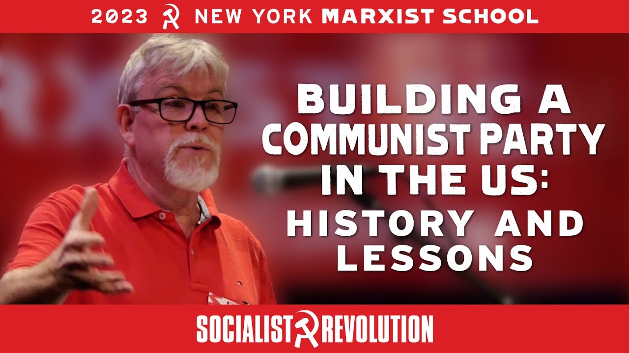 Building a Communist Party in the US | NYC Marxist School 2023 - YouTube