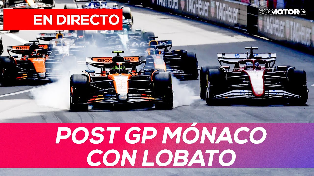 F1 DIRECTO: LUNES POST GP Mónaco con ANUNCIO ESPECIAL LOBATO - parte 1 | SoyMotor.com - YouTube