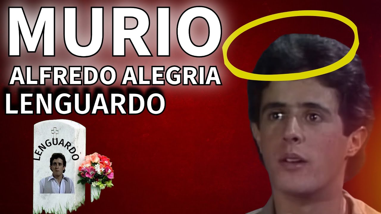 ASÍ MURIÓ LENGUARDO ALFREDO ALEGRIA EN CACHUN CACHUN RARA - YouTube