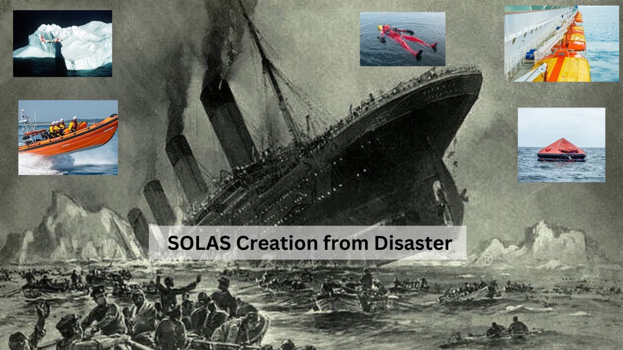 SOLAS. A creation from disaster. How the sinking of the Titanic changed ...