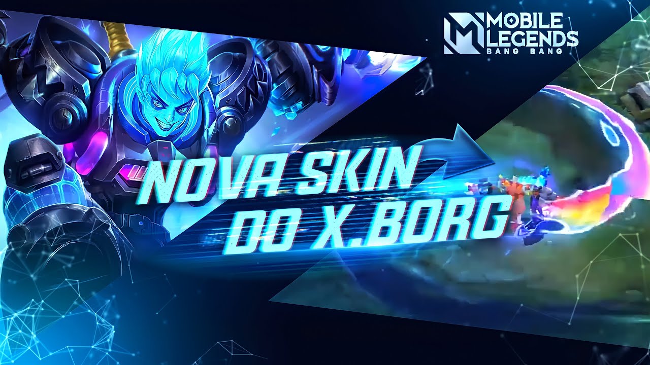 XBORG NOVA SKIN - X.Borg Evento Skin Limitada - MOBILE LEGENDS - YouTube