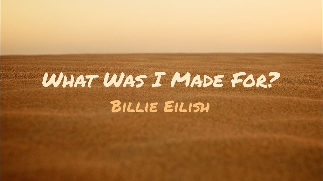 What Was I Made For? - Billie Eilish - Lyrics - YouTube
