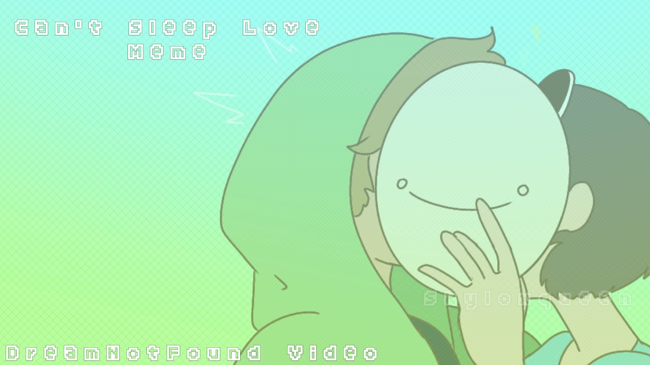 Can't Sleep Love (DreamNotFound) (NO SOUND/COPYRIGHTED) - YouTube