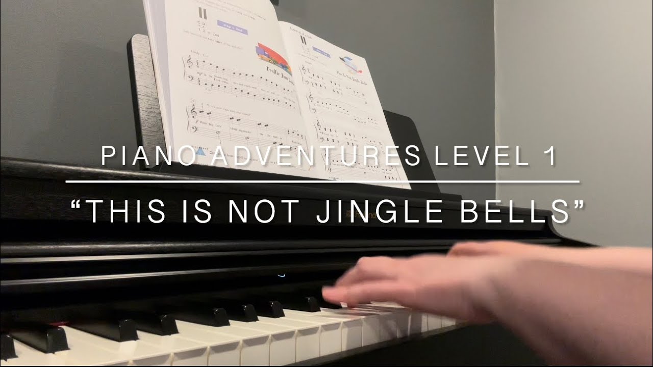 Piano Adventures Level 1 : “This Is Not Jingle Bells” - YouTube