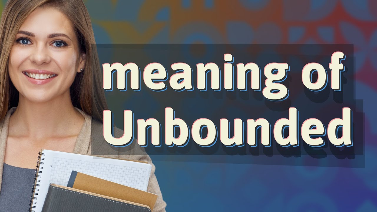 Unbounded | meaning of Unbounded - YouTube