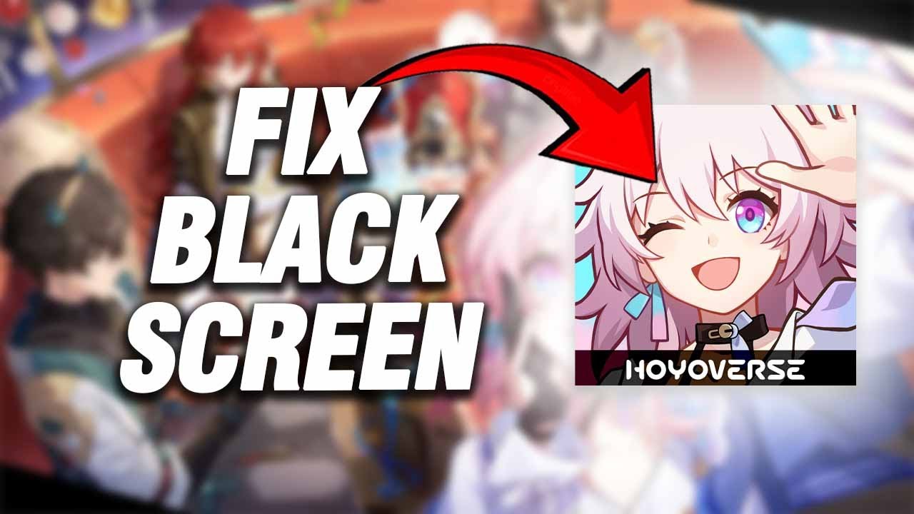 How To Fix Honkai: Star Rail Black Screen Problem | Final Solution ...