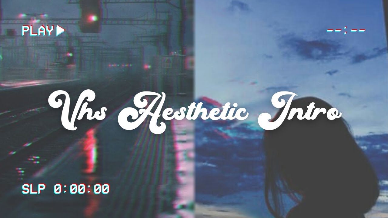 vhs aesthetic intro templates 2020 (no text) - YouTube