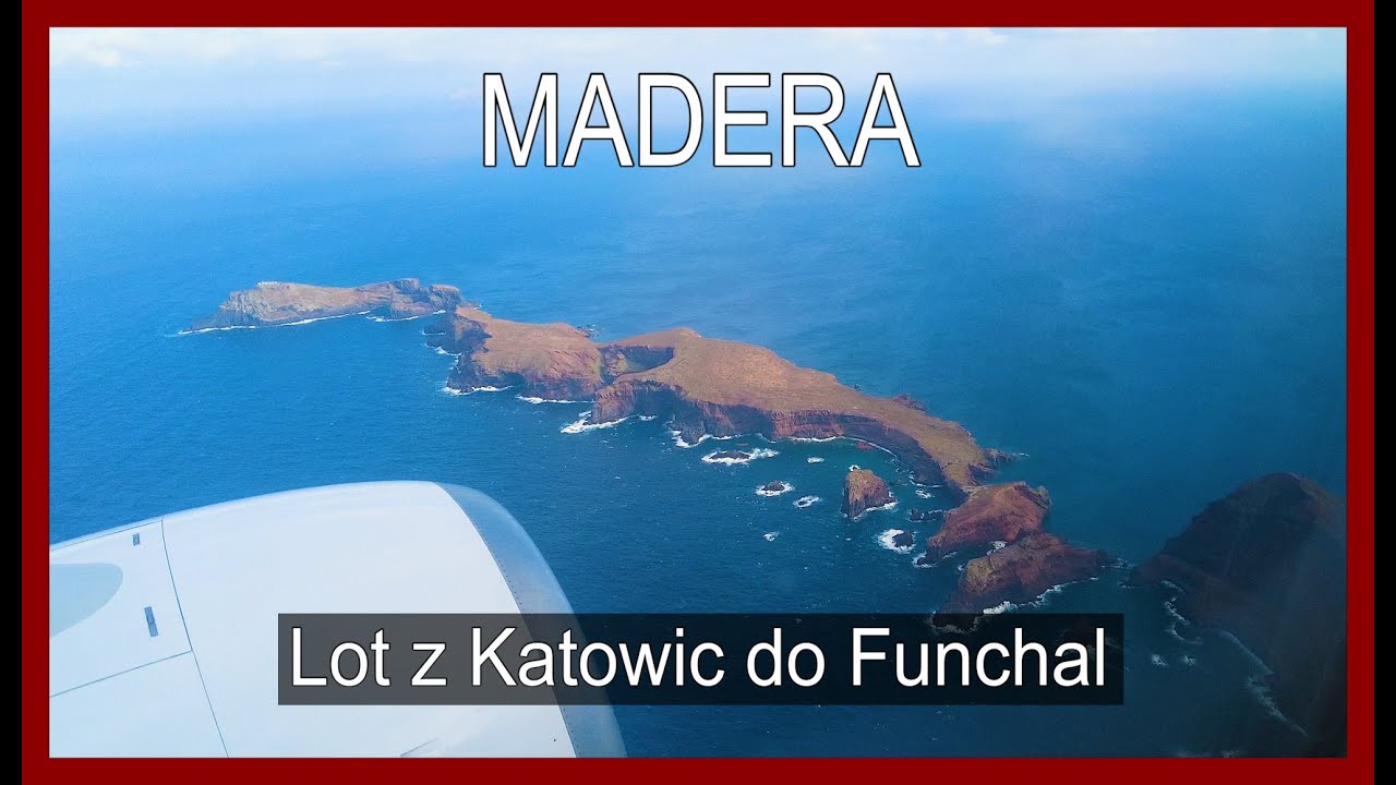🇵🇹 MADERA • Lot z Katowic do Funchal - YouTube