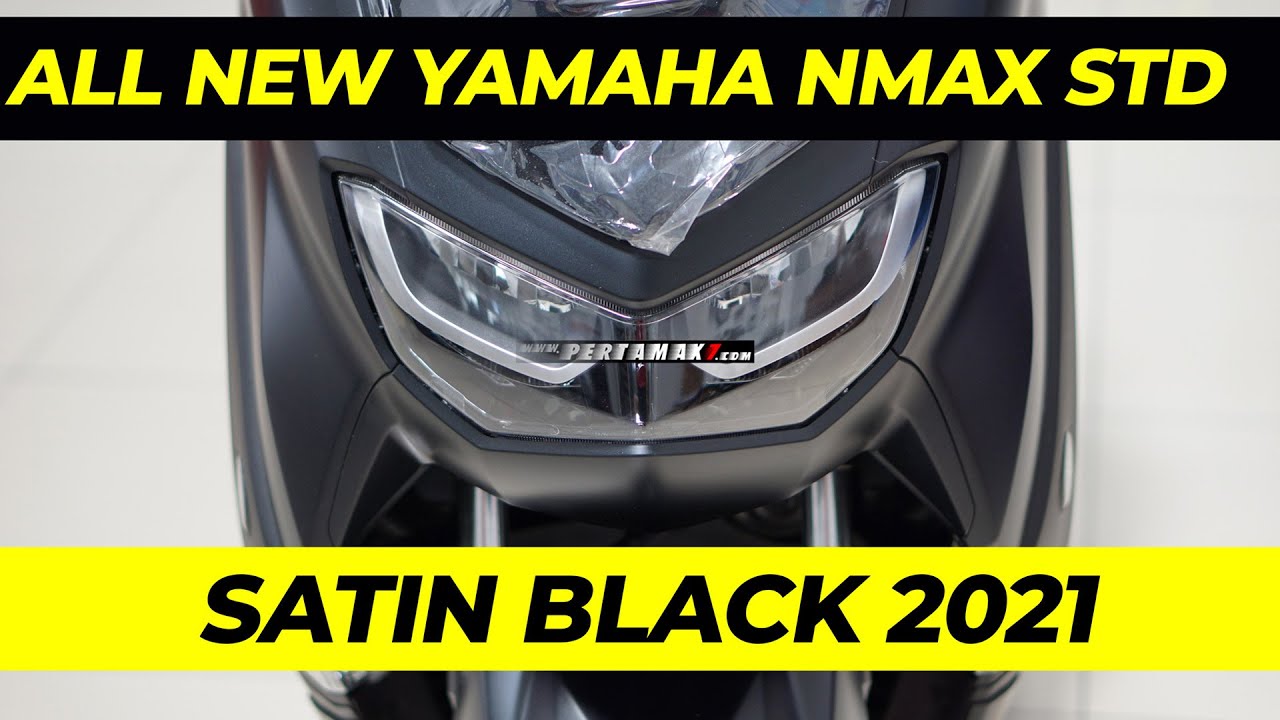 ALL NEW YAMAHA NMAX STD 2021 MATTE BLACK MAXI SIGNATURE 🛵🛵🛵 HITAM GAHAR ...
