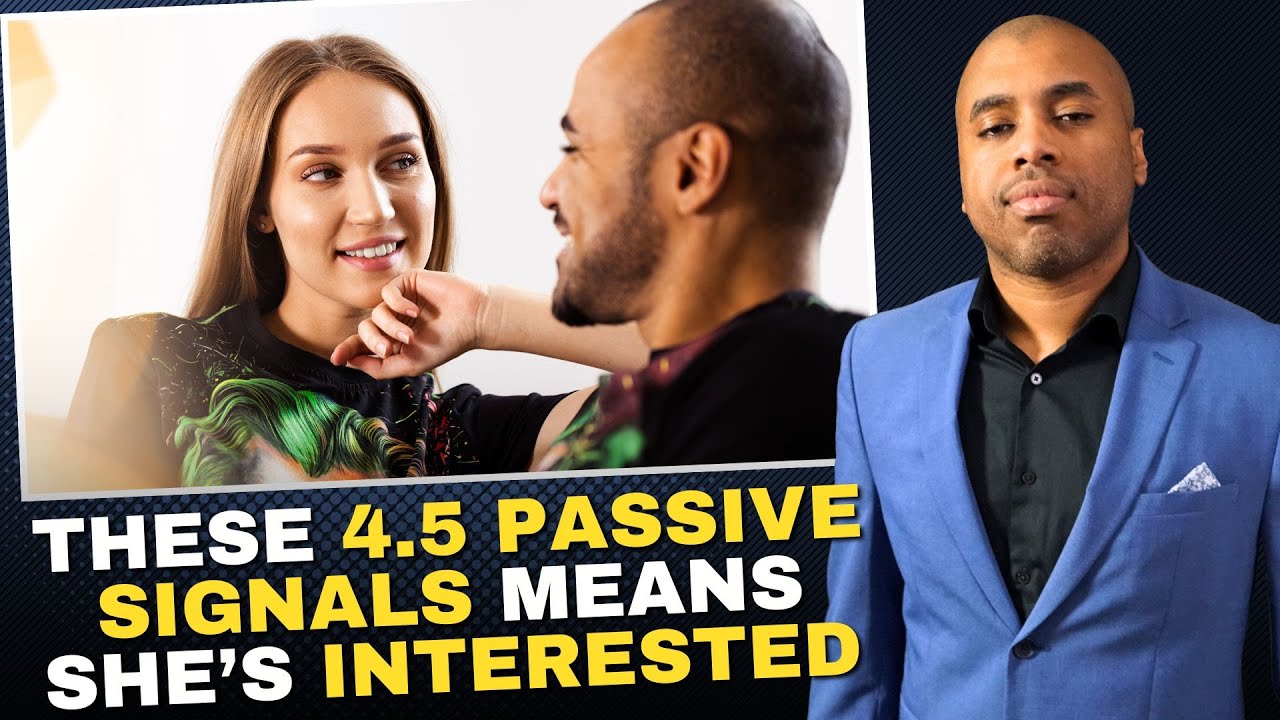 These 4.5 Passive Signals Mean She's INTERESTED - YouTube