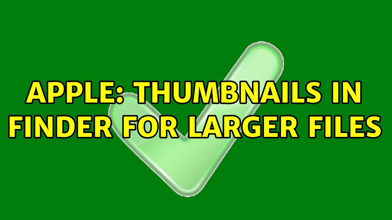 Apple: Thumbnails in Finder for larger files - YouTube
