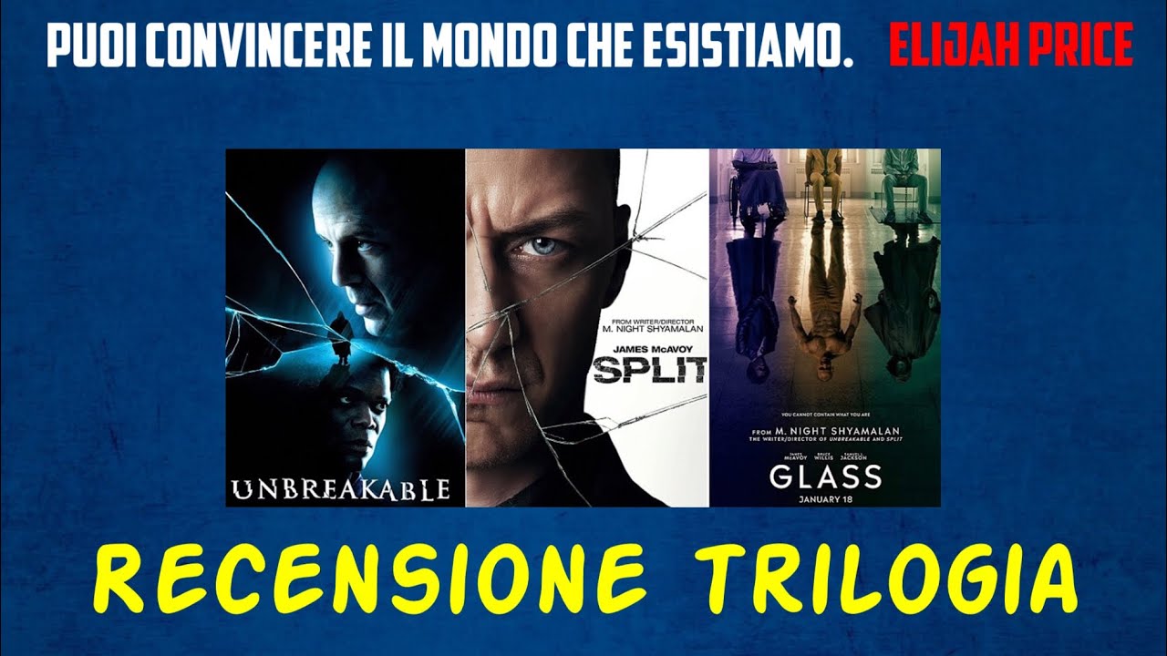 Recensione Trilogia di shyamalan: unbreakable, split, glass - YouTube