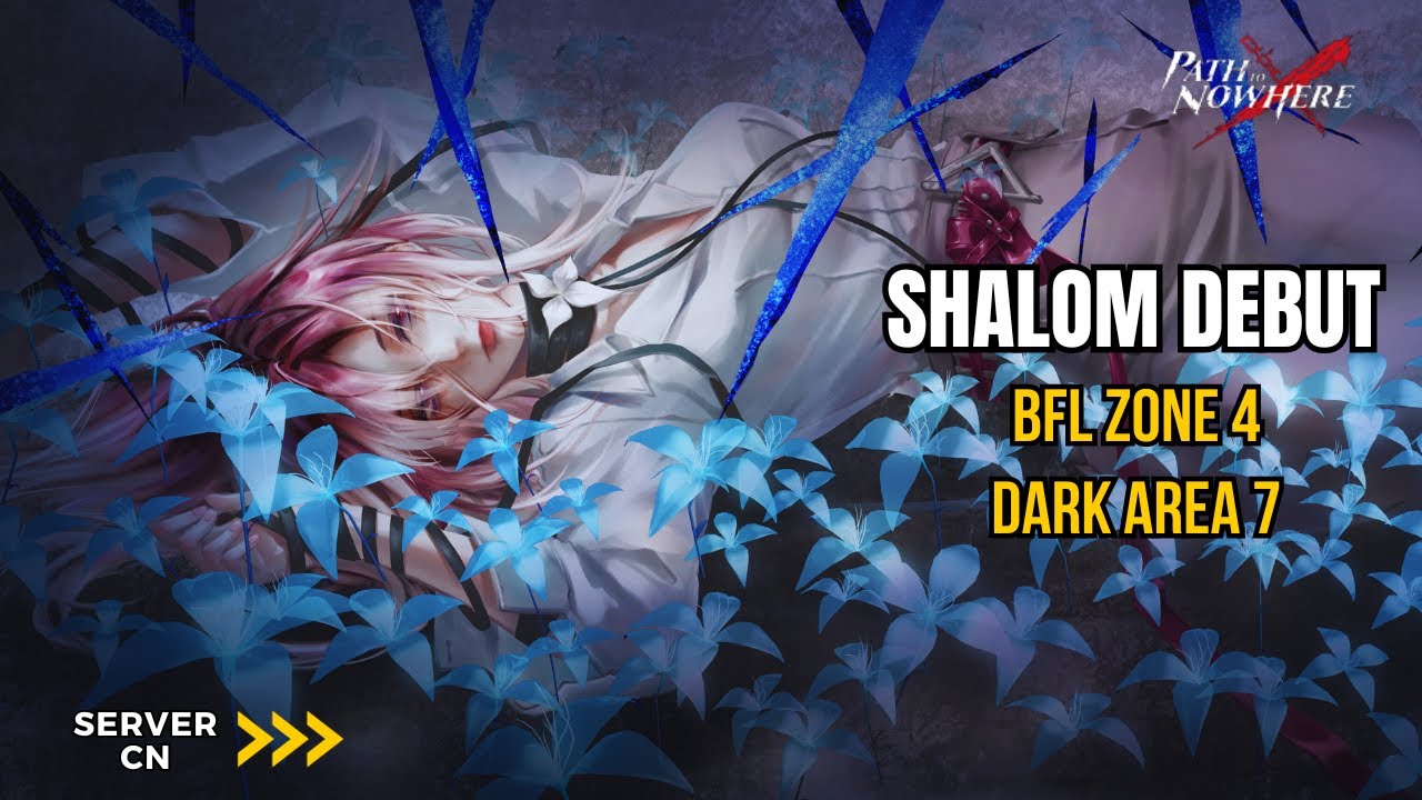 Path To Nowhere [CN] - SHALOM Showcase BFL Dark Area 7 | - YouTube