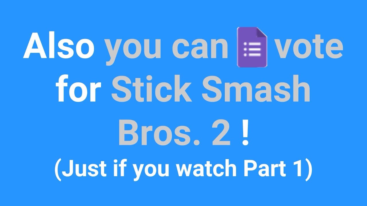 Voting for Stick Smash Bros. 2 ! - YouTube