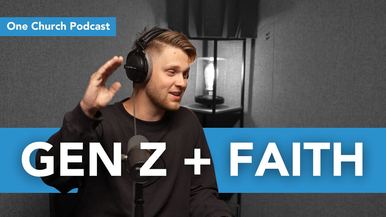 Are Gen Z Tired of Church? | One Church Podcast | EP.2 Gen Z & Faith ...