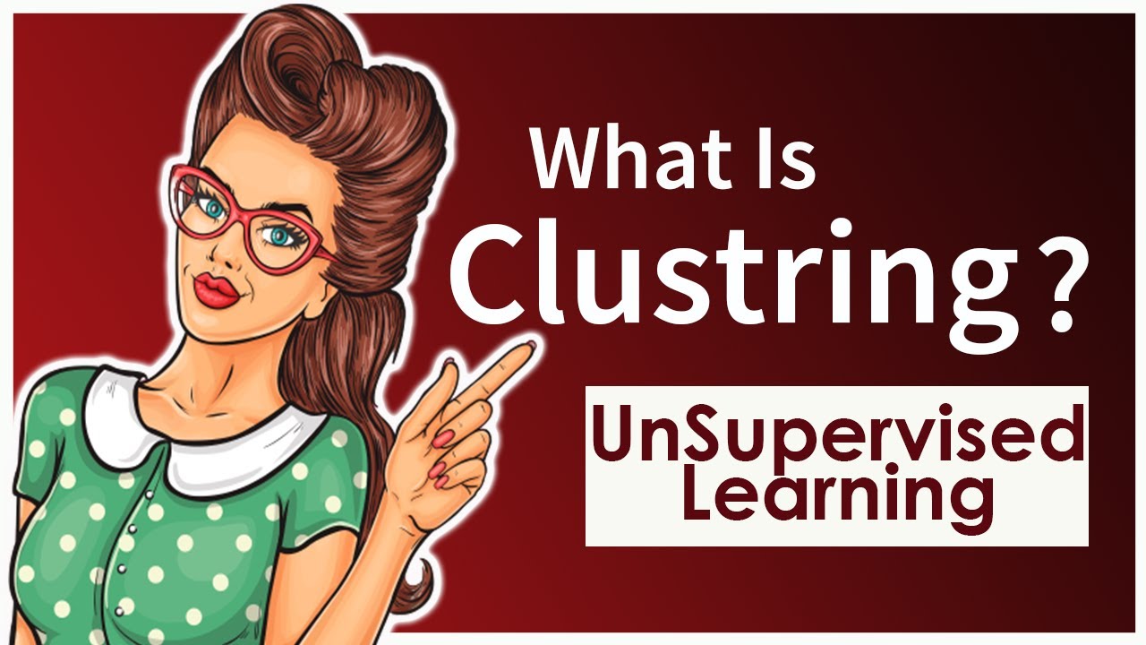 What is clustering in unsupervised learning | Clustering in Data ...