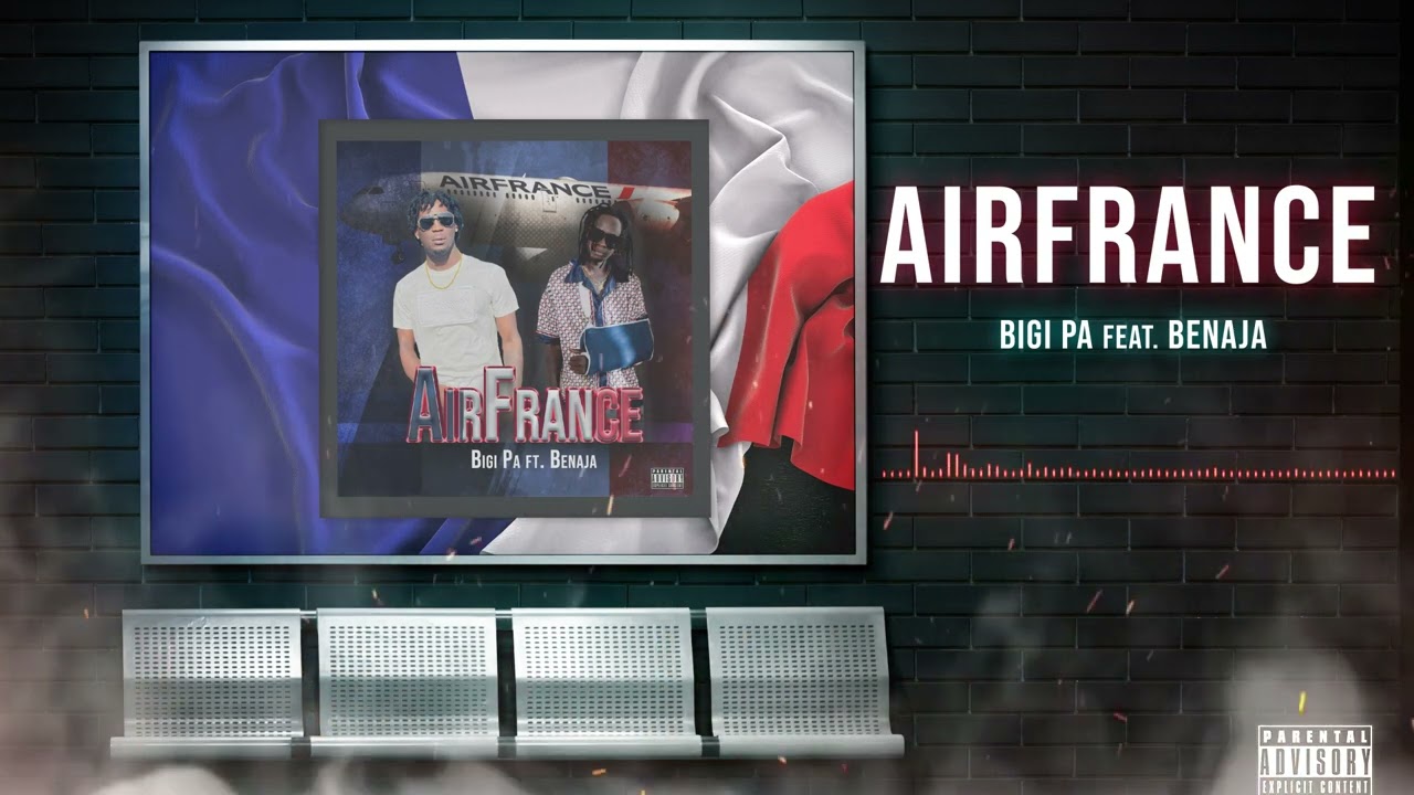 Bigi Pa x Benaja - Air France (Audio) 2022 - YouTube