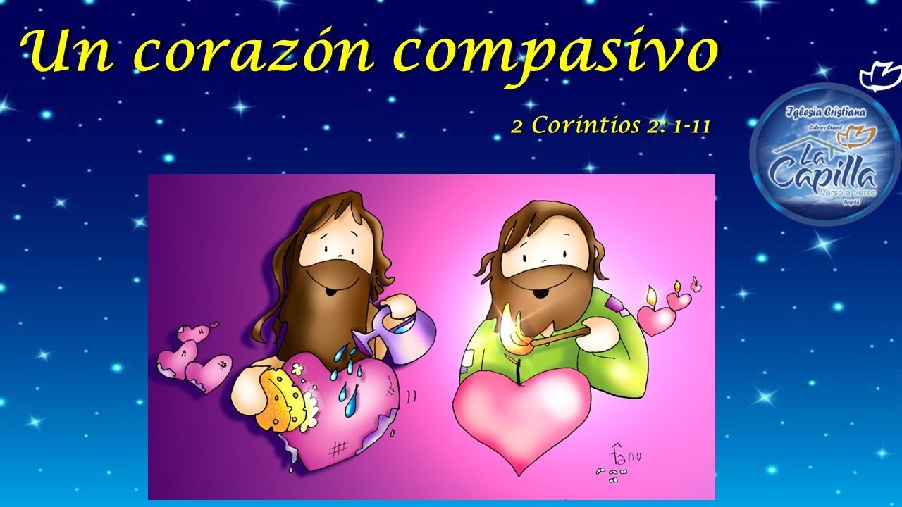 Un corazón compasivo (2 Corintios 2:1-11) - YouTube
