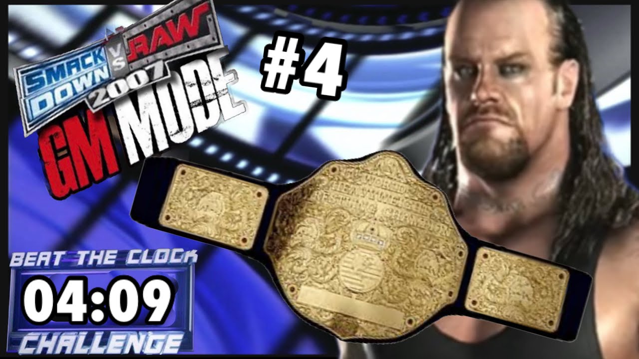 “Who Can Beat The Clock” Smackdown vs Raw 2007 - GM Mode Smackdown #4 ...