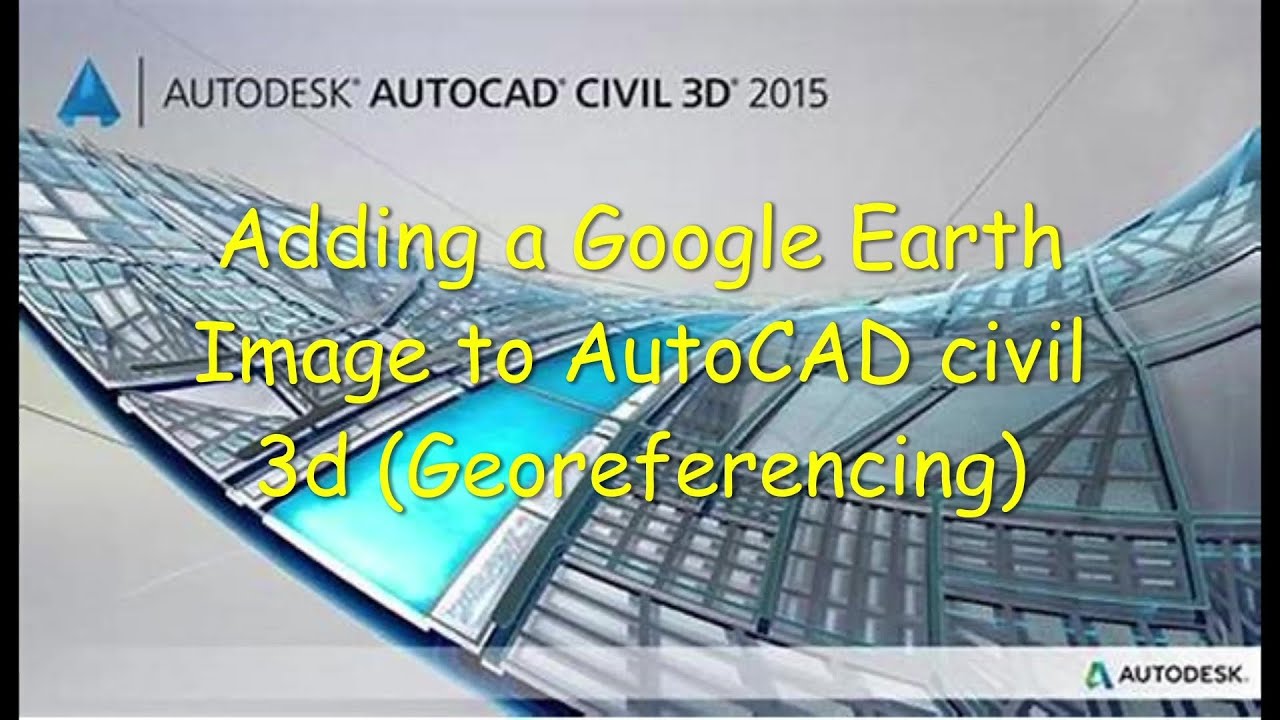 Adding A Google Earth Image To AutoCAD Civil 3d Geo Referencing YouTube Adding A Google Earth Image To AutoCAD Civil 3d Geo Referencing YouTube