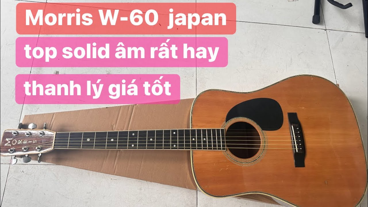 Đàn guitar Morris W-60 japan thanh lý. Giá: 7tr800k. guitar Morris, guitar nhật 0936057750 - YouTube